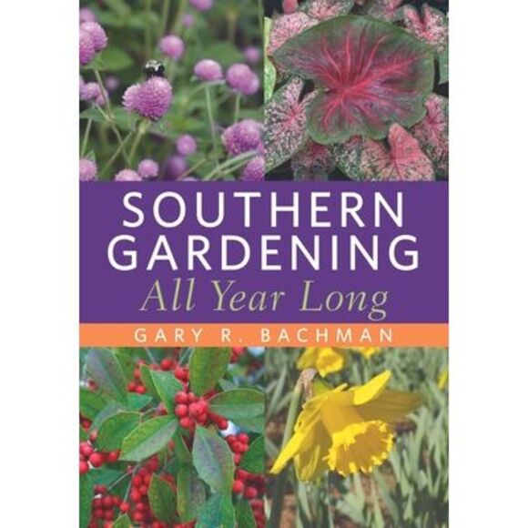 Gary R. Bachman | Other | Southern Gardening All Year Long Gary R ...